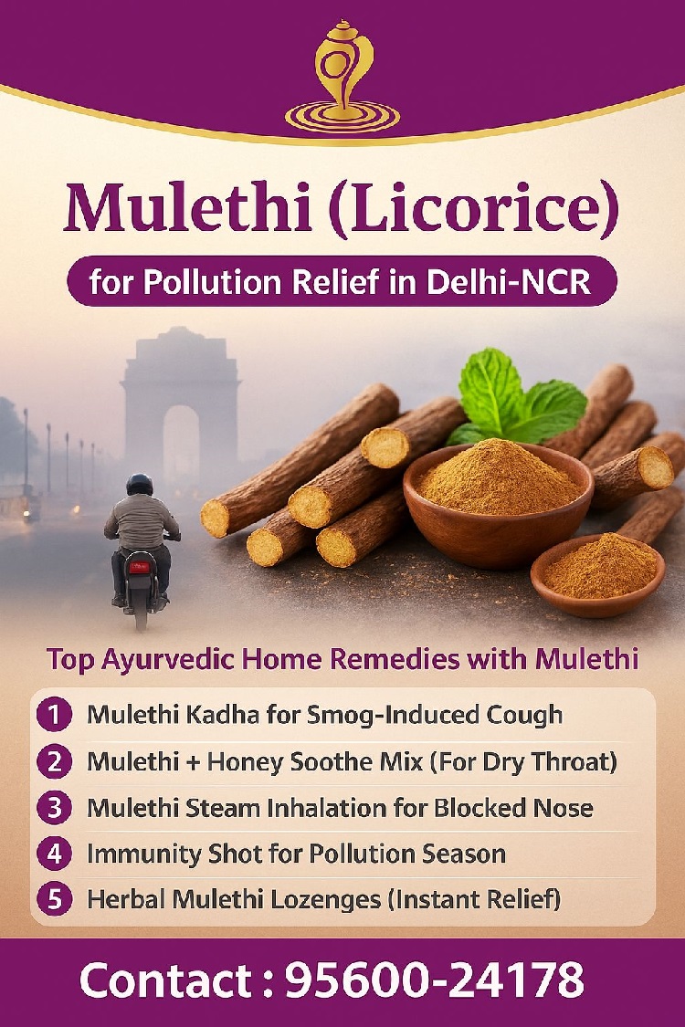 Mulethi: The Ayurvedic Shield Against Pollution in Delhi-NCR